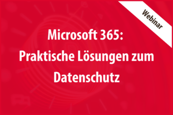 Microsoft 365: Praktische Lösungen zum Datenschutz 2025 - R&W Fachkonferenzen